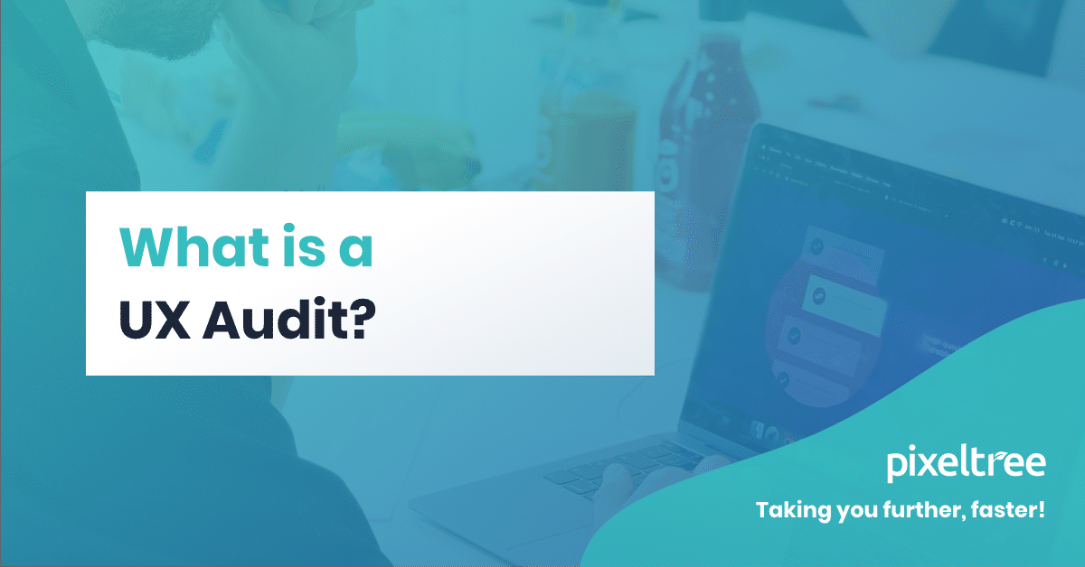 What is a UX Audit? UX Audit Explained | PixelTree