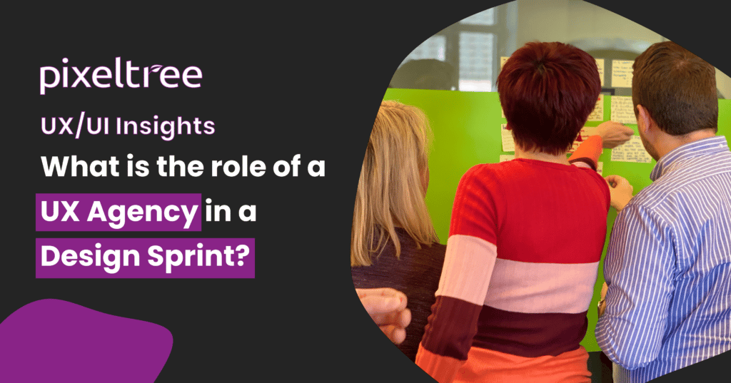 What is the role of a UX agency in a Design Sprint? - PixelTree