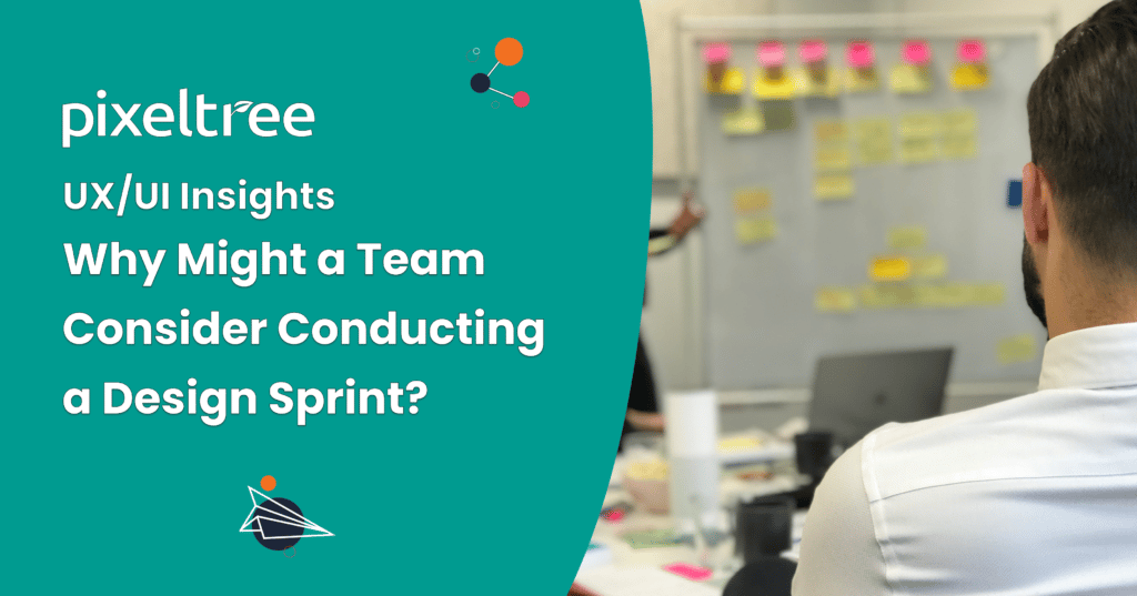 Why Might a Team Consider Conducting a Design Sprint? | PixelTree